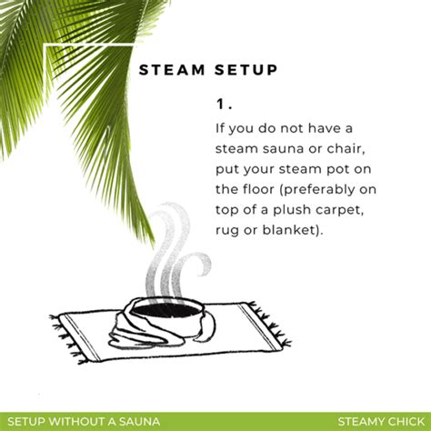 How To Steam Without A Sauna Steamy Chick Institute