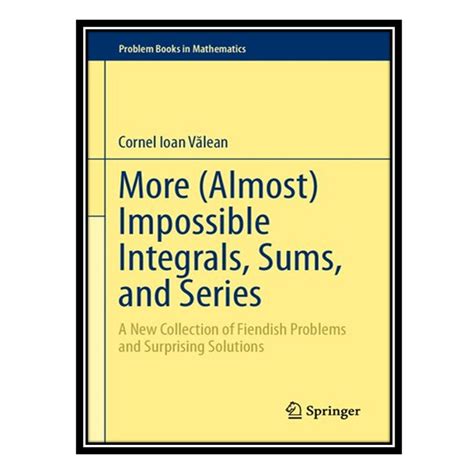 قیمت و خرید کتاب More Almost Impossible Integrals Sums And Series A New Collection Of