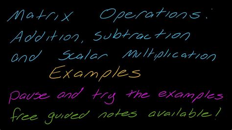 Examples Matrix Addition Subtraction And Scalar Multiplication Youtube