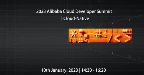 2023 Alibaba Cloud Developer Summit｜cloud Native