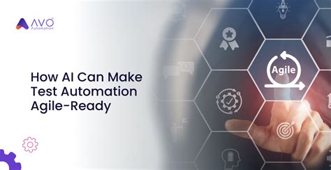How Ai Can Make Test Automation Agile Ready