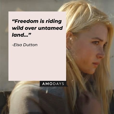 35 Elsa Dutton Quotes Poignant Insights From The Free Spirited Cowgirl