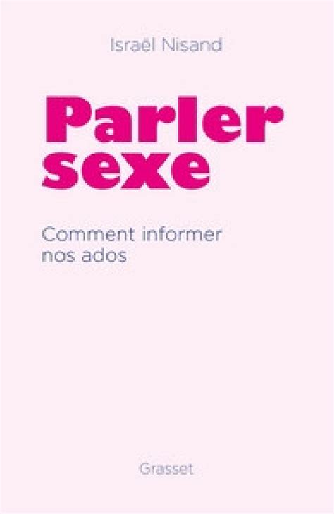 Parler sexe comment informer nos ados Israël Nisand Grasset