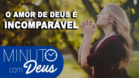 O Amor De Deus É IncomparÁvel Oração Da Noite Minuto Com Deus Youtube