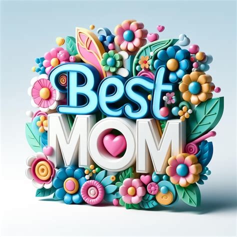 Premium Photo 3d Lettering Of Best Mom Or Mothers Day