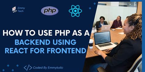 How To Use Php As A Backend Using React For Frontend Dev Community