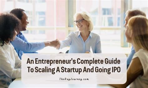 An Entrepreneurs Complete Guide To Scaling A Startup And Going IPO The Ray Journey