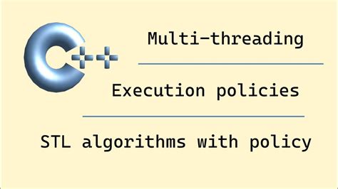 Advancedc Multi Threading Execution Policies Stl Algorithms Youtube