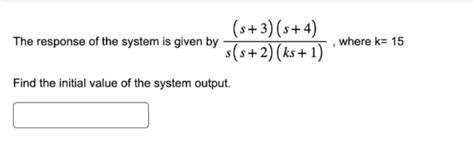 Solved The Response Of The System Is Given By
