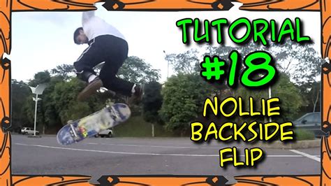 Tutorial 18 Nollie Backside Flip Youtube