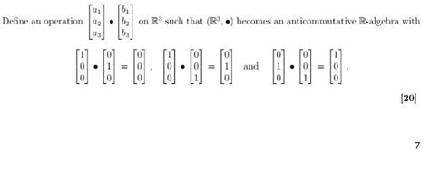 Solved Define An Operation ⎣⎡a1a2a3⎦⎤∙⎣⎡b1b2b3⎦⎤ On R3 Such