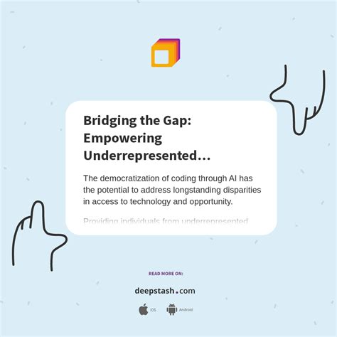 Bridging The Gap Empowering Underrepresented Communities Through Ai Driven Coding Deepstash