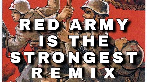 Red Army Choir Red Army Is The Strongest Remix Prod By Youtube