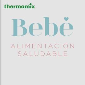 Bebé alimentación saludable Cookidoo la plataforma de recetas oficial de Thermomix