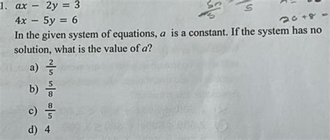 Solved 1 Ax 2y 3 4x 5y 6 In The Given System Of Equations A Is A Constant If The System Has