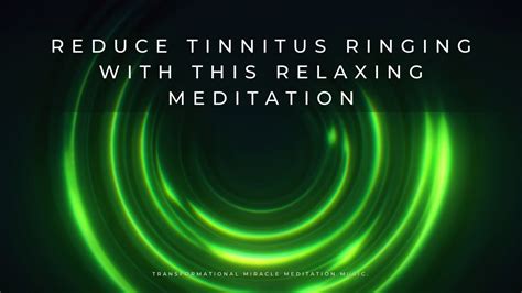 Healing Tinnitus Meditation Reduce The Ringing In Your Ears With
