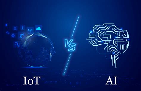 Iot Vs Ai Whats The Difference Between Internet Of Things And