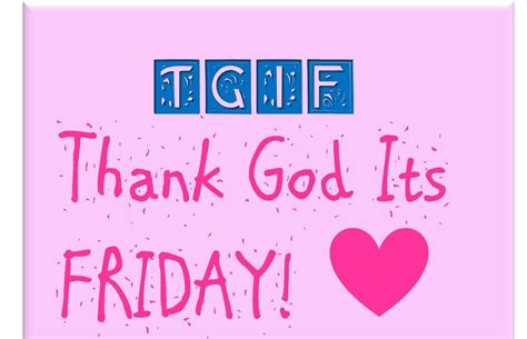 Tgif Quotes Images And Pics For Weekend Friday The Random Vibez
