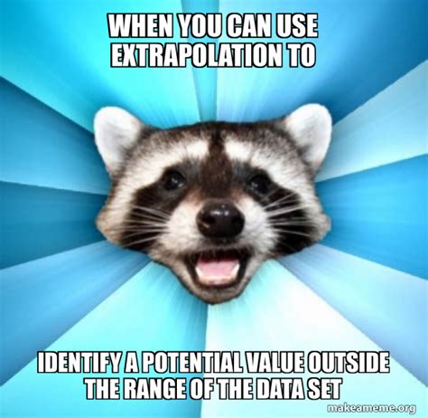 When You Can Use Extrapolation To Identify A Potential Value Outside
