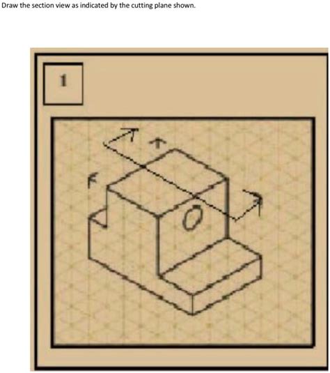 Solved Draw The Section View As Indicated By The Cutting Plane Shown