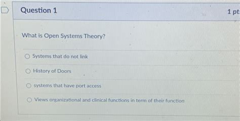 Solved Question 1what Is Open Systems Theorysystems That Do