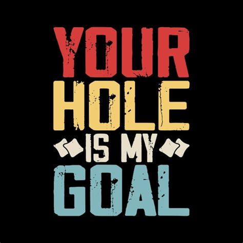 Premium Vector Your Hole Is My Goal Funny Cornhole Player Retro