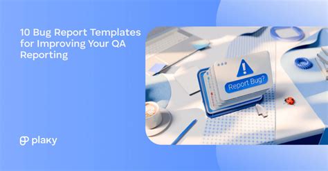 10 Bug Report Templates To Improve Your Workflow