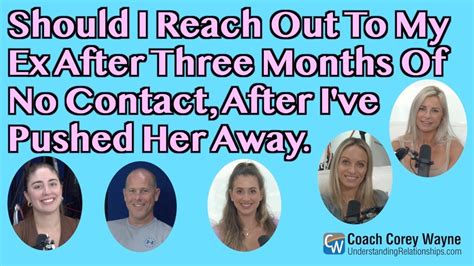 should i reach out to my ex after three months of no contact after i
