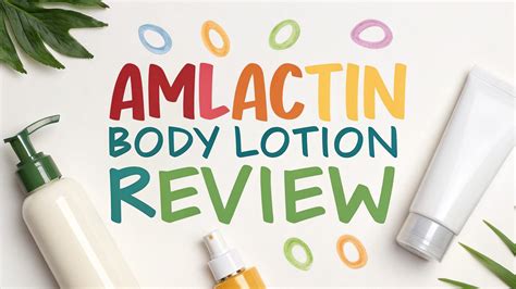 Amlactin Body Lotion Review The Complete Guide