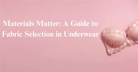 Fabric Selection In Underwear Guide To The Best Materials And Comfort
