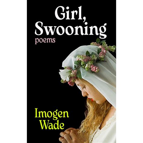 Girl Swooning Imogen Wade Verve Poetry Booksho