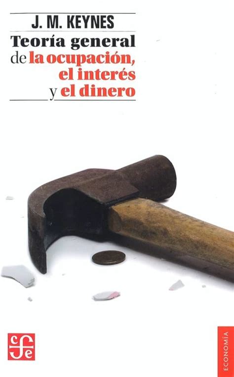 ‘teoría General De La Ocupación El Interés Y El Dinero De Keynes