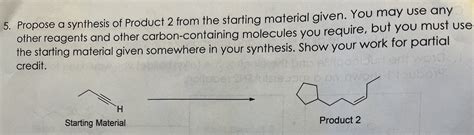 Solved Propose A Synthesis Of Product 2 ﻿from The Starting