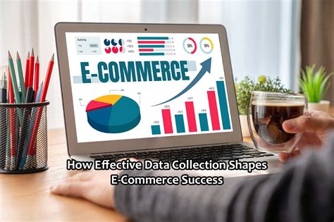 How Effective Data Collection Shapes E Commerce Success Magetop Blog