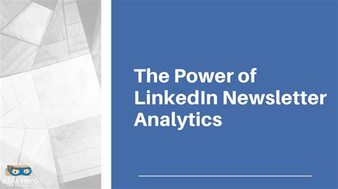 The Power Of Linkedin Newsletter Analytics Abm Hero