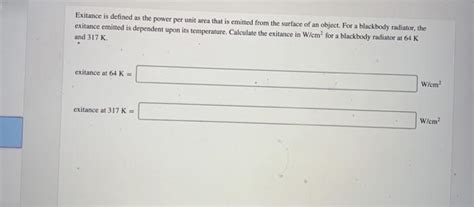 Solved Exitance Is Defined As The Power Per Unit Area That