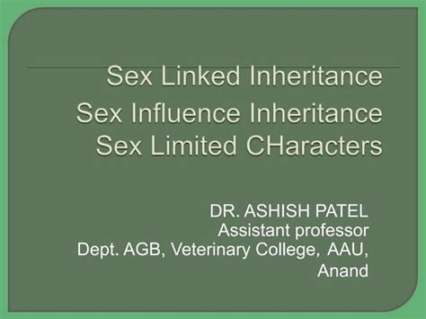 Sex Linked Inheritance Sex Influence Inheritance And Sex Limited Characters Pptx Genetics