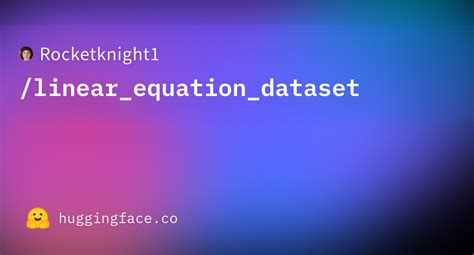 Rocketknight1linearequationdataset · Datasets At Hugging Face Rocketknight1linearequationdataset · Datasets At Hugging Face