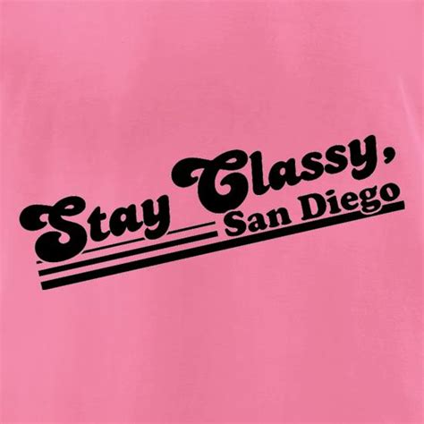 Stay Classy San Diego T Shirt By Chargrilled