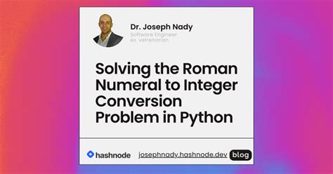 Roman Numeral Converter In Python Joseph Nady