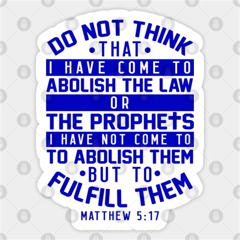 Matthew 5 17 I Have Not Come To Abolish The Law Or The Prophets Bible