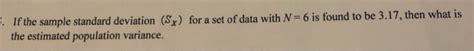 Solved If The Sample Standard Deviation Sx For A Set Of