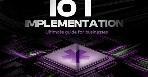 Ultimate Iot Implementation Guide For Businesses Strategies Challenges And Solutions Overcode