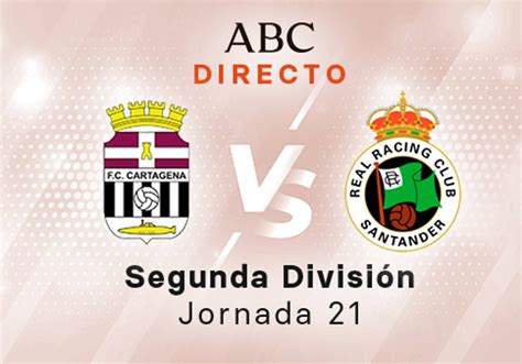 Cartagena Racing En Directo Hoy Partido De La Liga Smartbank Jornada 21