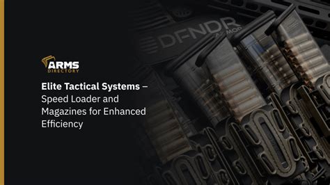 Elite Tactical Systems Speed Loader And Magazines For Enhanced