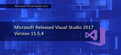 Visual Studio 2017 Version 15 5 4 Is Now Available