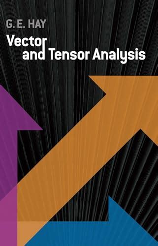Vector And Tensor Analysis Dover Books On Mathematics By Hay George