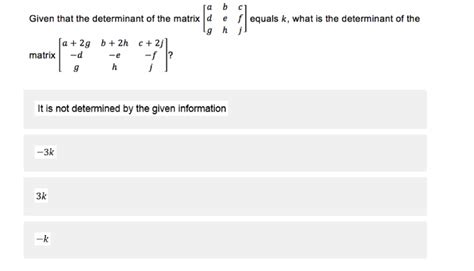 Solved Given That The Determinant Of The Matrix Chegg