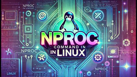 Linux Nproc Command Explained Check Cpu Cores And Optimize Performance Youtube