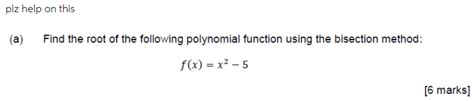Solved A Find The Root Of The Following Polynomial